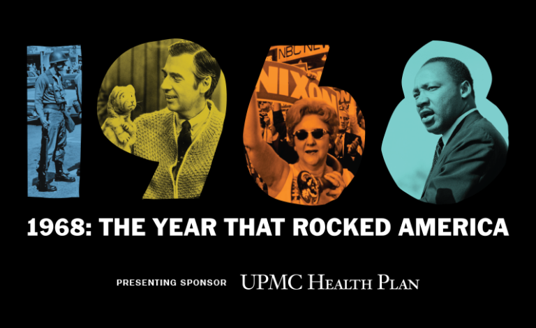 1968: The Year That Rocked America - Heinz History Center
